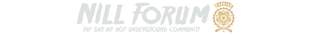 Nill Forum - Rap shit hip hop underground community