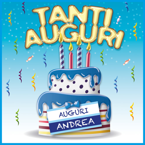 BUON COMPLEANNO ANDREA (alias BeatofPleasure)