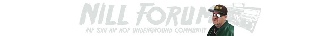 Nill Forum - Rap shit hip hop underground community
